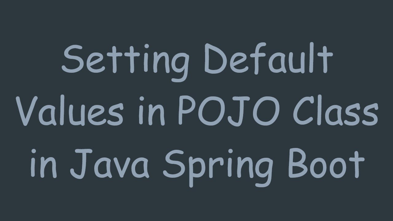 Setting Default Values In Pojo Class In Java Spring Boot Youtube