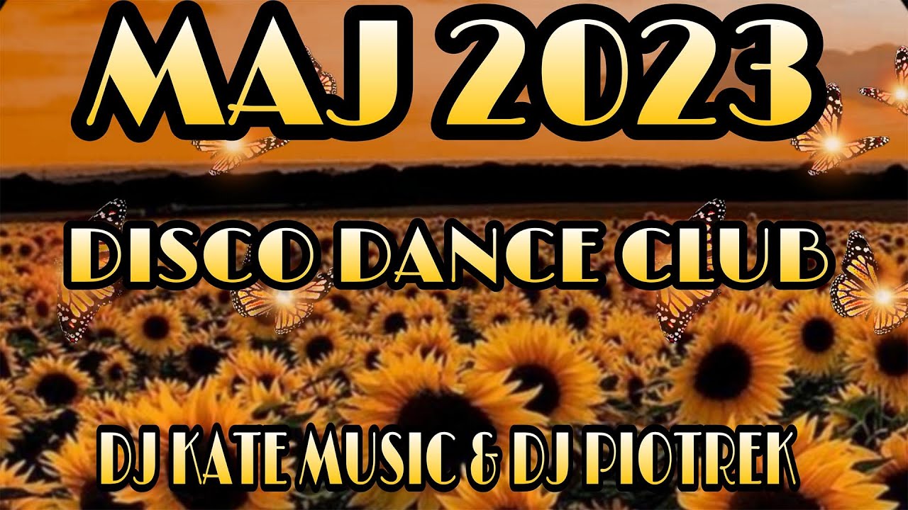 SKŁADANKA DISCO DANCE CLUB 2023! MUZA DO AUTA NA IMPREZĘ! 🌤MAJ 2023🌤 DJ ...