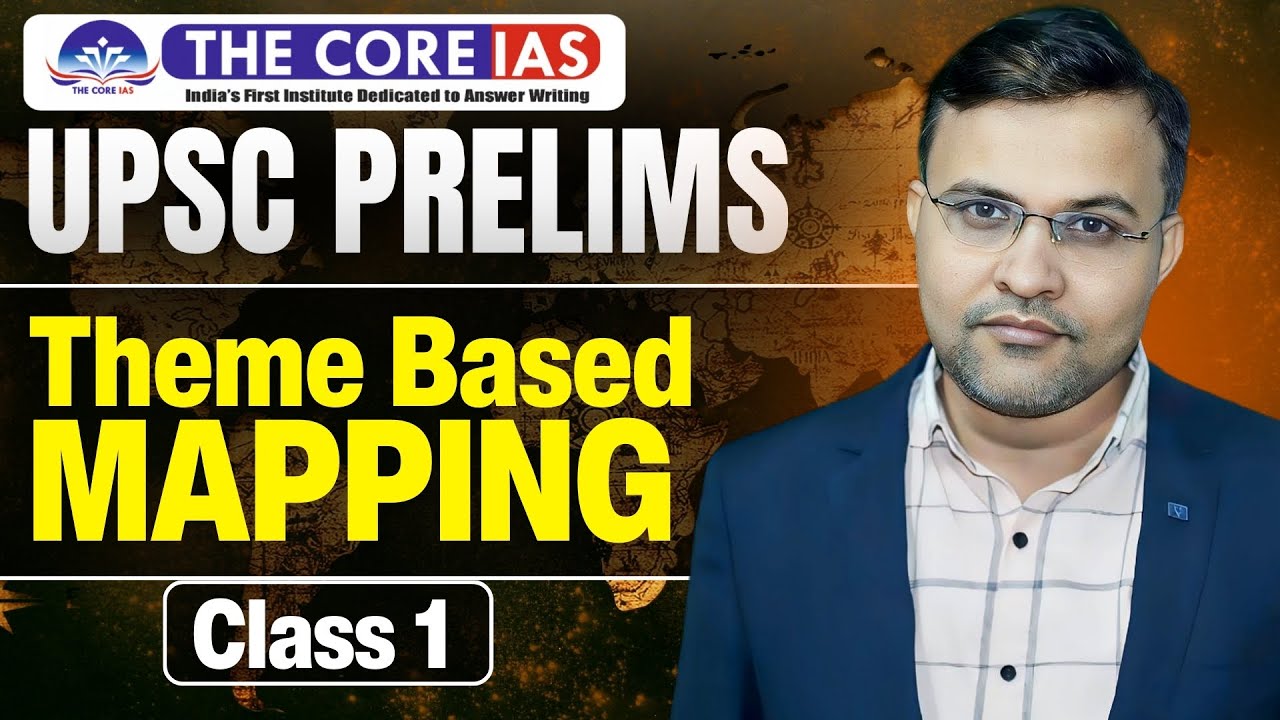 THEME BASED MAPPING for UPSC PRE 2024 Lecture 1 || THECOREIAS || Amit ...