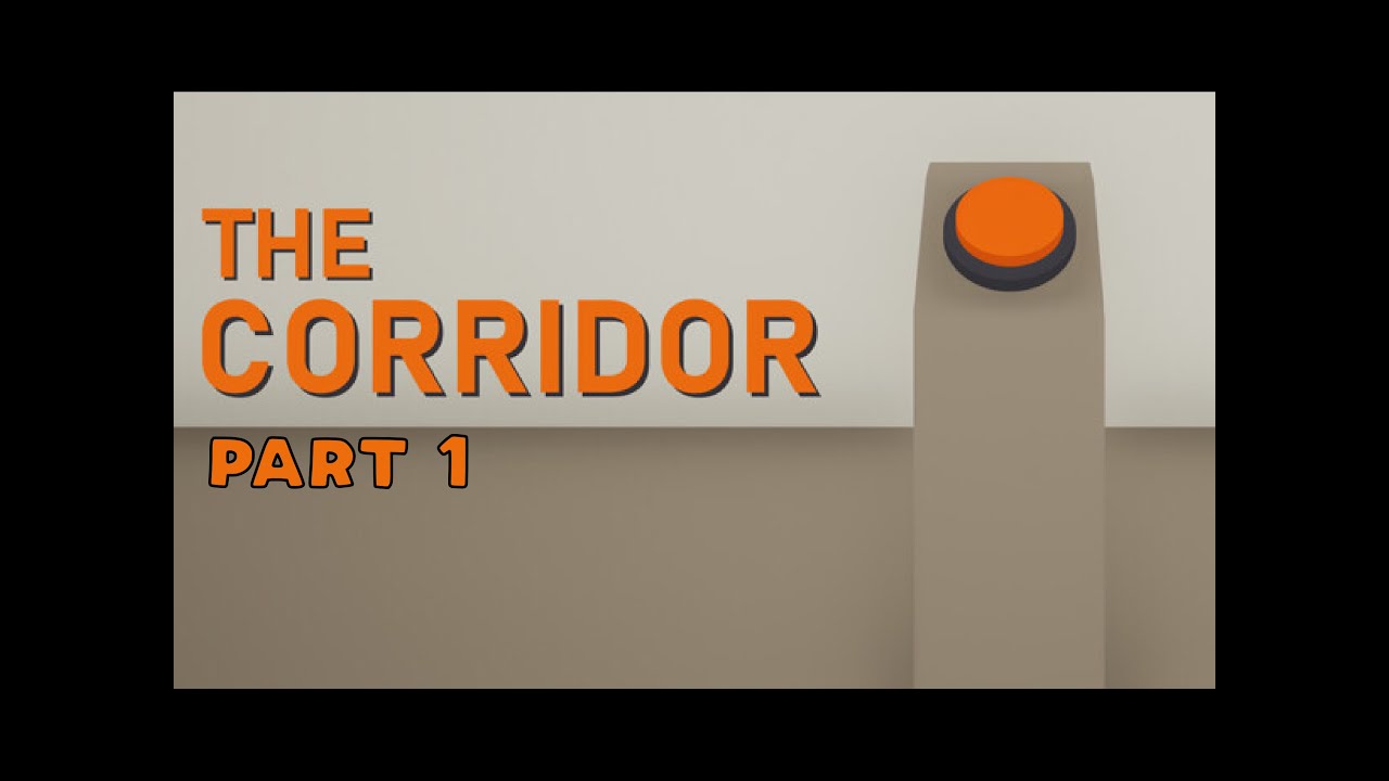 SO MANY BUTTONS!┃The Corridor - Part 1 - YouTube