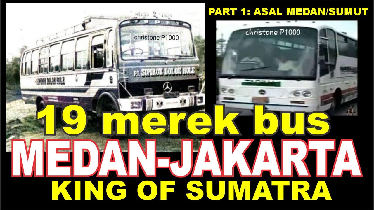 19 merek bus Legenda MEDAN-JAKARTA - YouTube