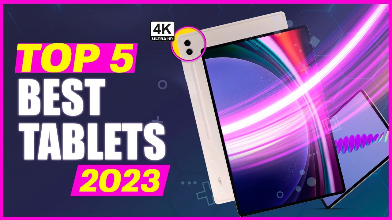 TOP 5 BEST TABLETS 2023 - YouTube