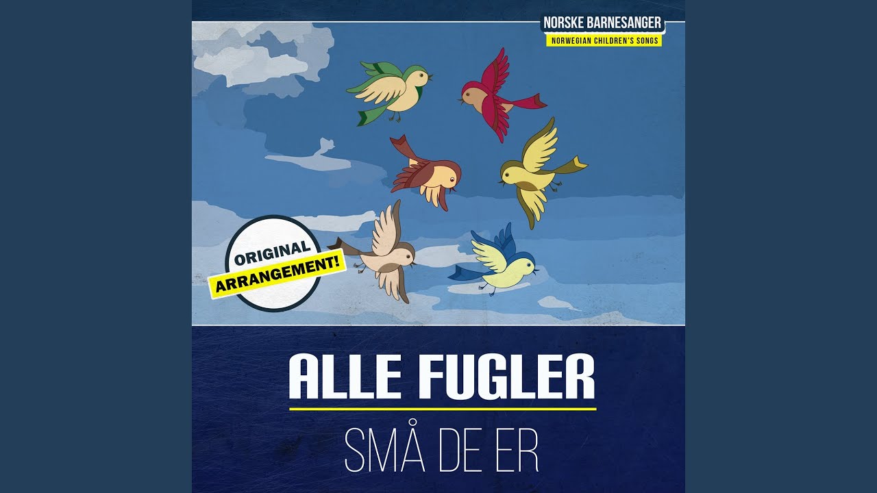 Alle Fugler Små De Er - YouTube