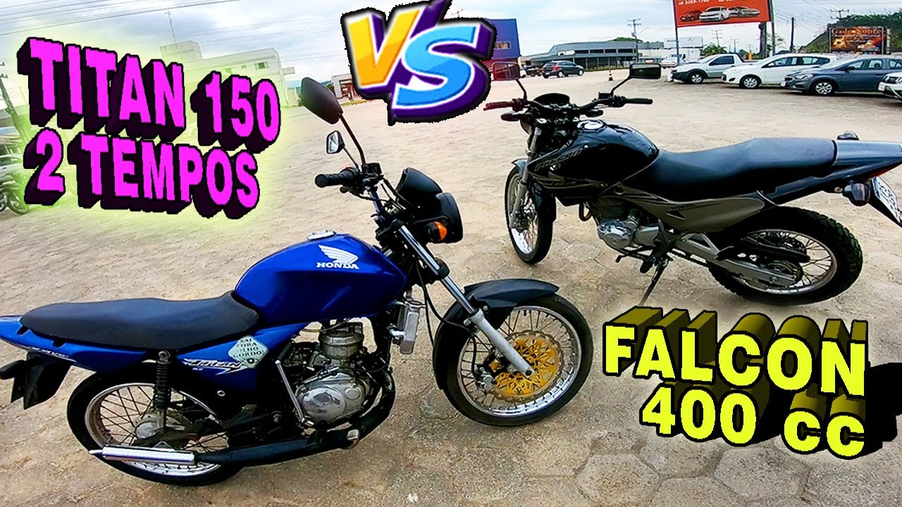 Titan 150 2 tempos X Falcon 400 cc - Rach@ - YouTube