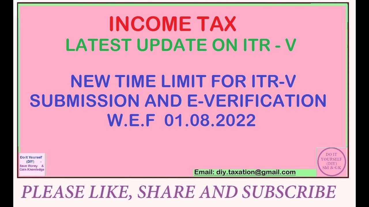 New Time Limit To E verify ITR And ITR V Submission From 01 08 2022 new-time-limit-to-e-verify-itr-and-itr-v-submission-from-01-08-2022