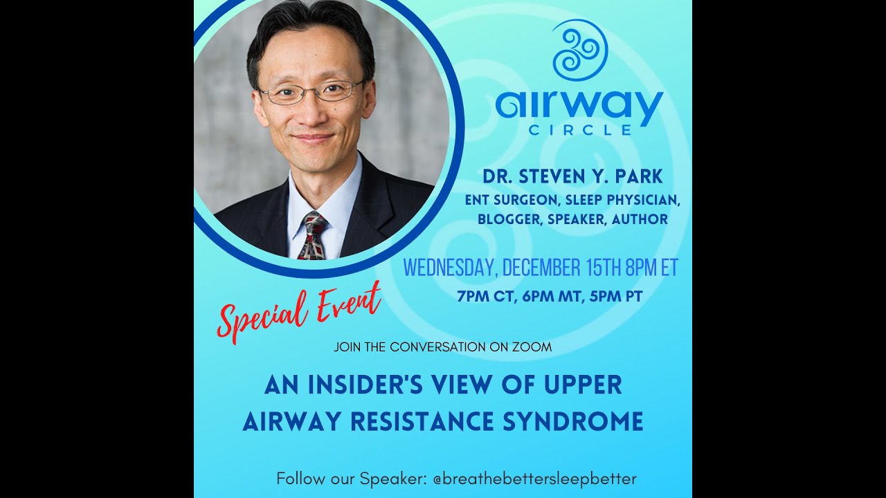 Dr. Steven Y. Park - An Insider's View of Upper Airway Resistance ...