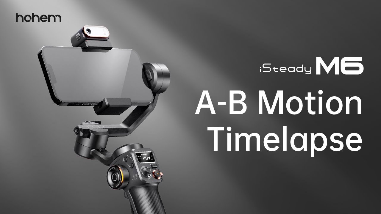 AB Motion Timelapse | User Guide | Hohem iSteady M6 - YouTube