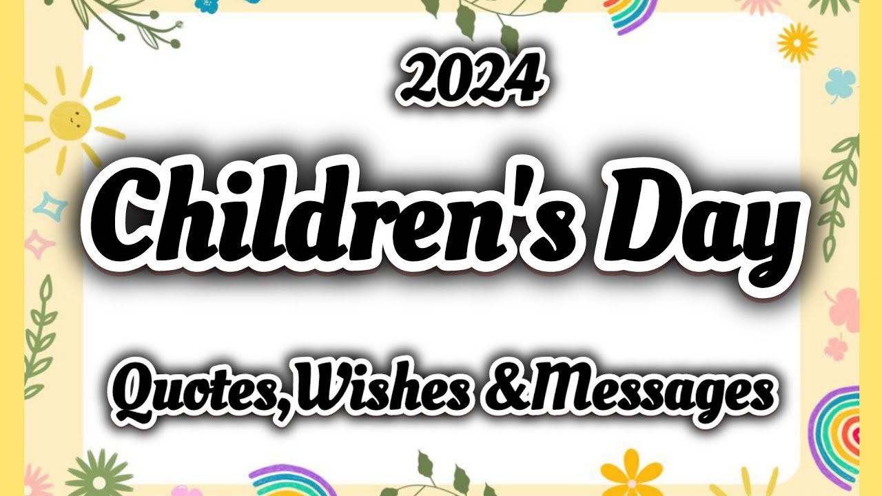 Happy Children's Day Quotes,Messages & Wishes | Wishes For Children Day ...