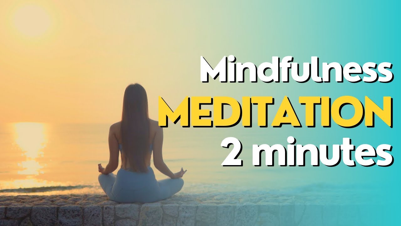 2-Minute Mindfulness: A Quick and Easy Meditation Practice - YouTube