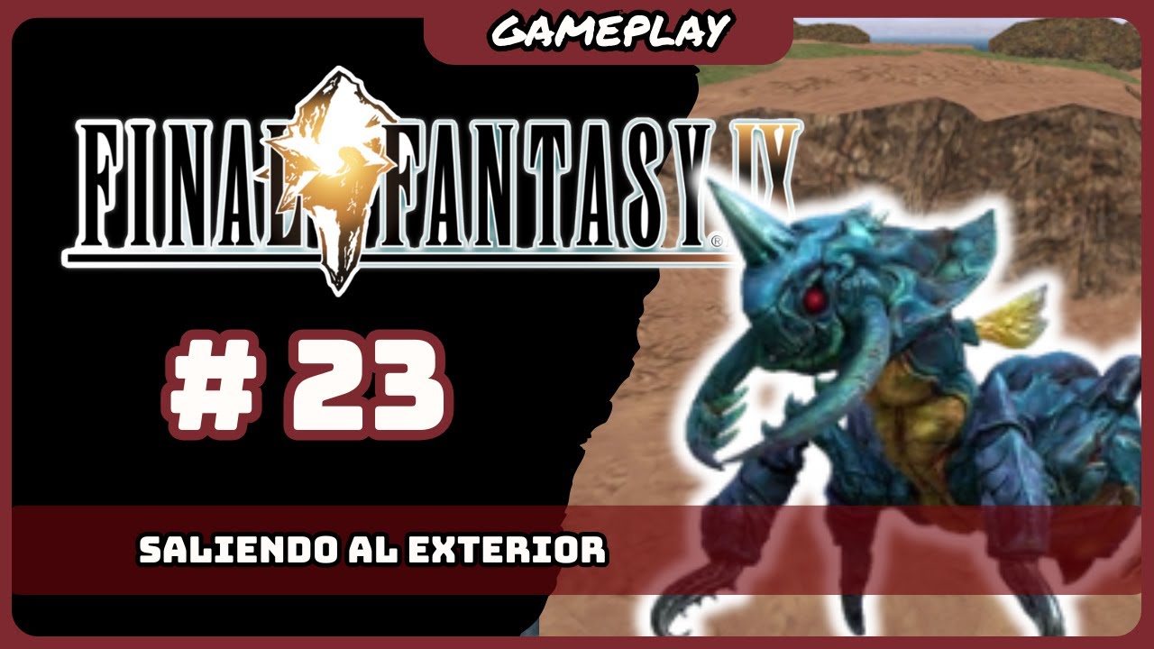 Gameplay | Final Fantasy IX | Capitulo 23 : AL fin salimos al exterior ...