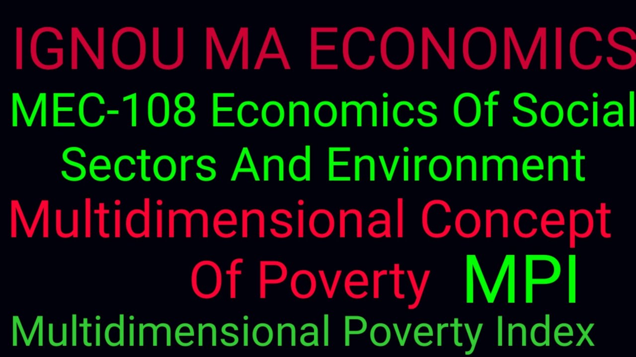 Multidimensional Concept Of Poverty#MPI#MEC-108#Economics Of Social ...