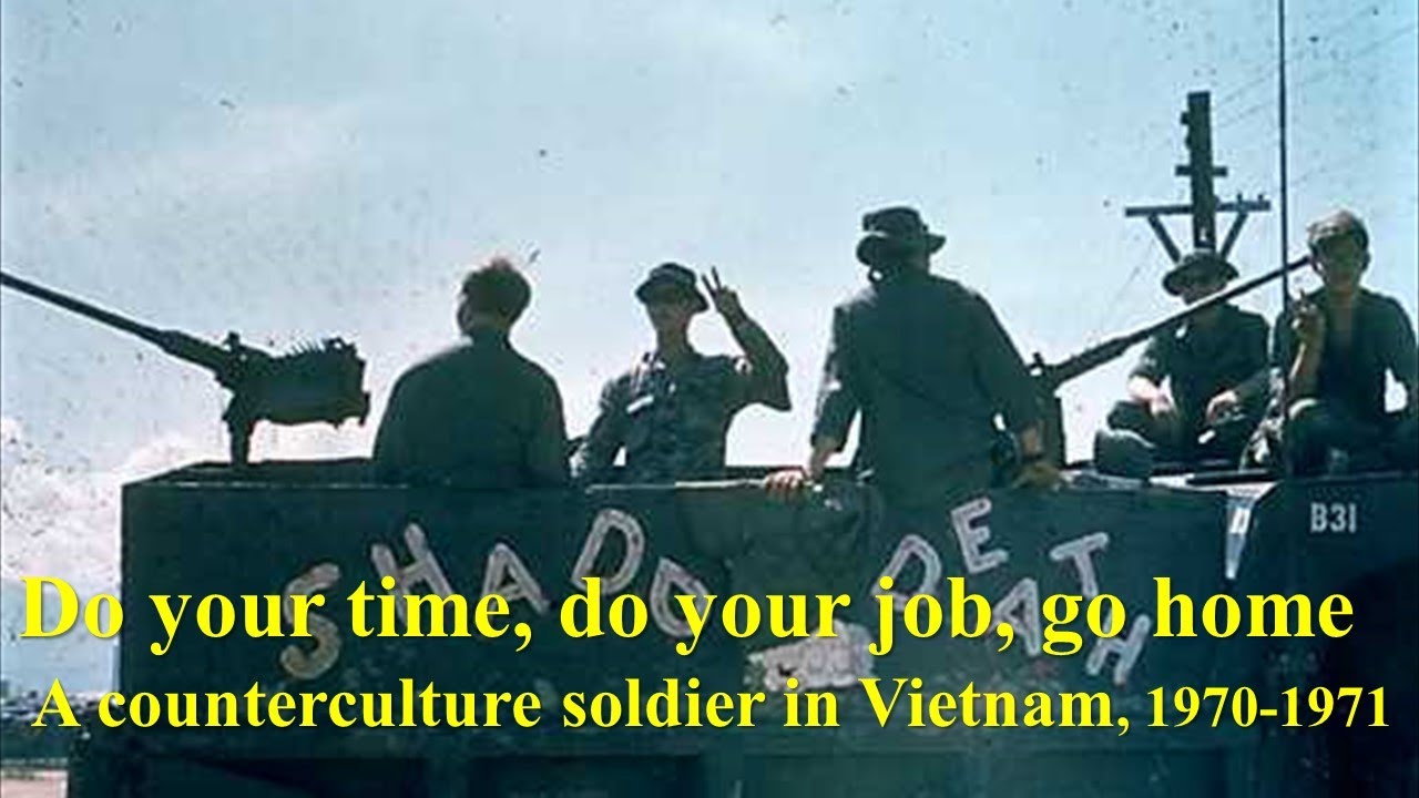 Do Your Time, Do Your Job, Go Home: A Counterculture Soldier in Vietnam ...