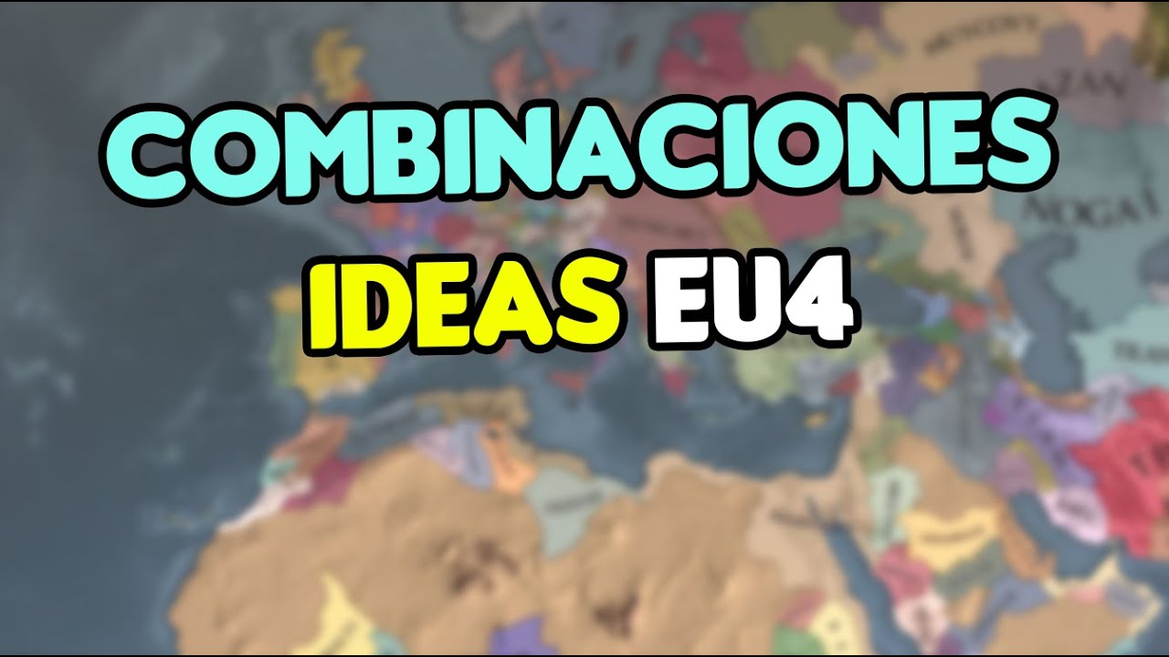 COMBINACIONES DE GRUPOS DE IDEAS EN EUROPA UNIVERSALIS IV - EU4 - YouTube