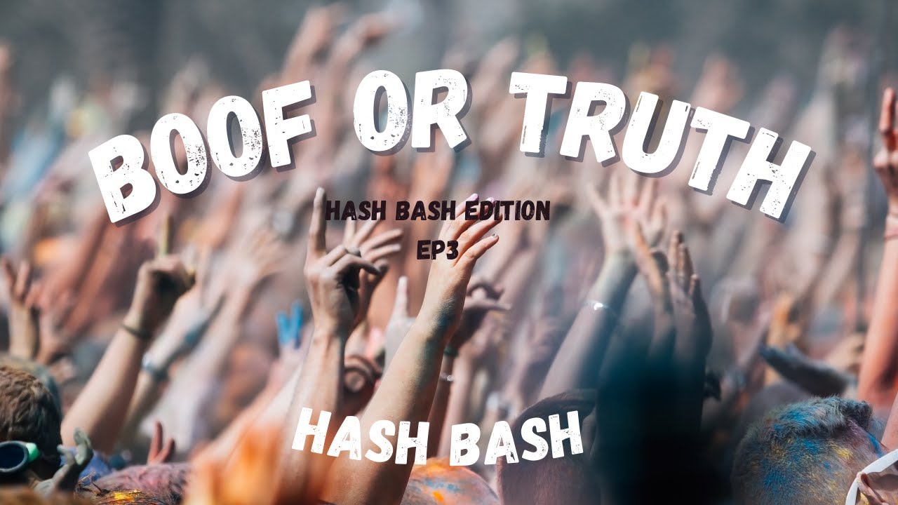BOOF OR TRUTH HASH BASH EP3 - YouTube