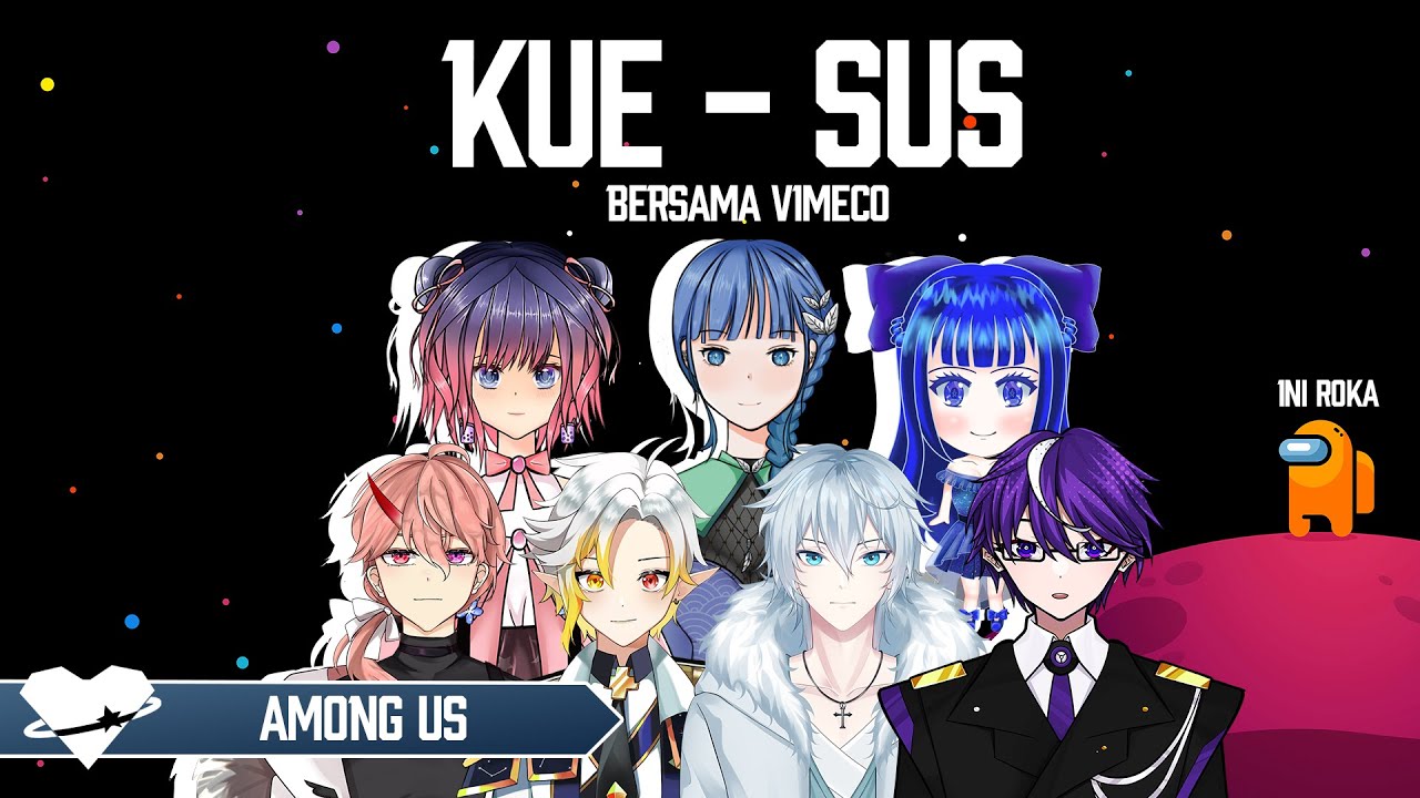[ Ai Stars Collaboration ] Among Us - Akhiri hari mu dengan memfitnah ...