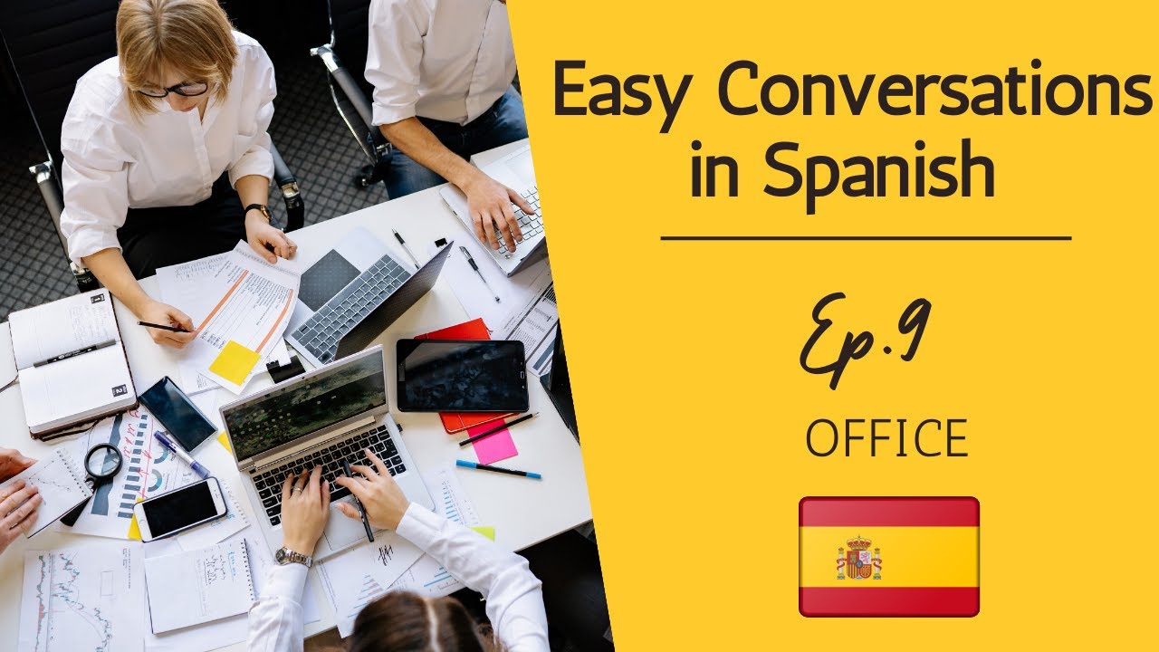 Easy Conversations In Spanish Ep 9 Office YouTube easy-conversations-in-spanish-ep-9-office-youtube