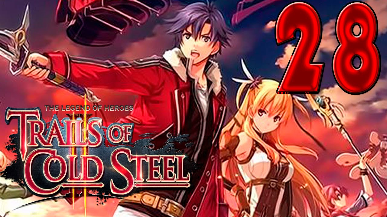 Legend of Heroes Trails of Cold Steel 2 - Walkthrough Gameplay Part 28 ...