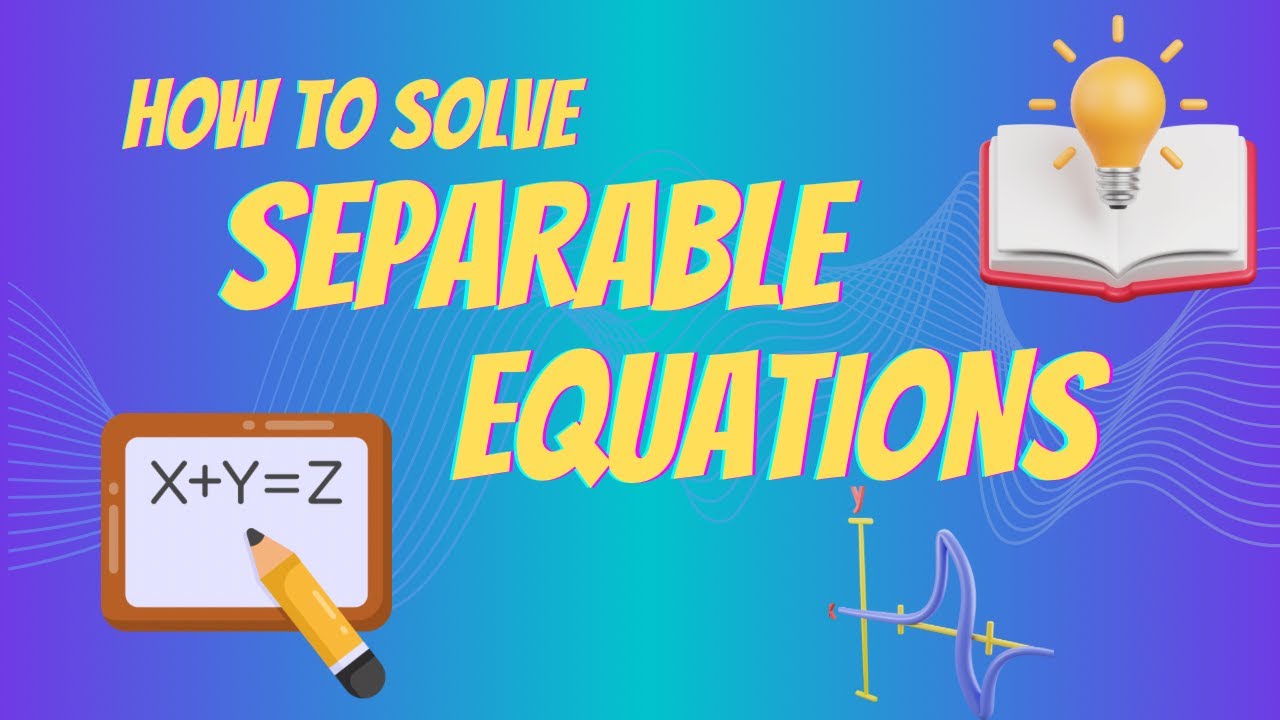 Separable Equations - YouTube