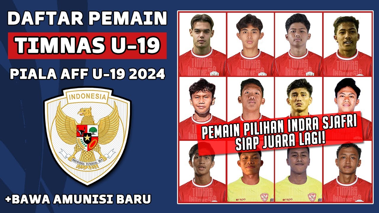 DAFTAR PEMAIN TIMNAS INDONESIA U19 2024 - PIALA AFF U19 2024 - JADWAL ...