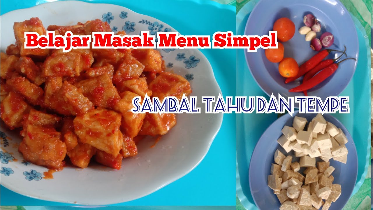 Belajar Masak,Menu Simpel Sambal Tahu Dan Tempe @hasfirfamily4079 - YouTube