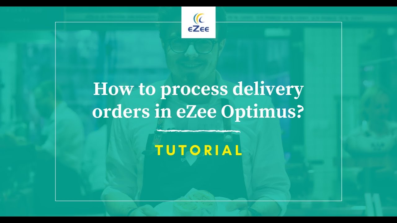 How to Manage Delivery Orders in eZee Optimus, Restaurant Software ...