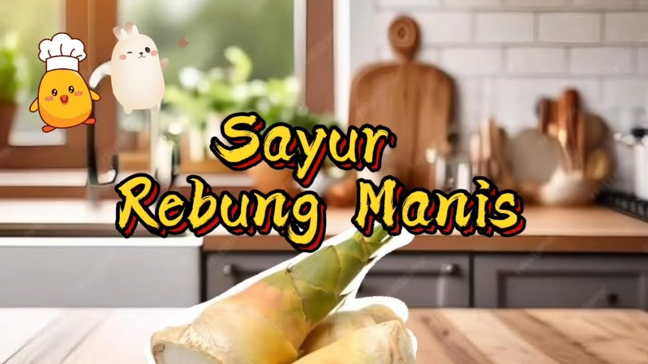 Sayur Rebung Manis// Rekomendasi Sayur Muatan Lokal// Ramdhan hari ke ...