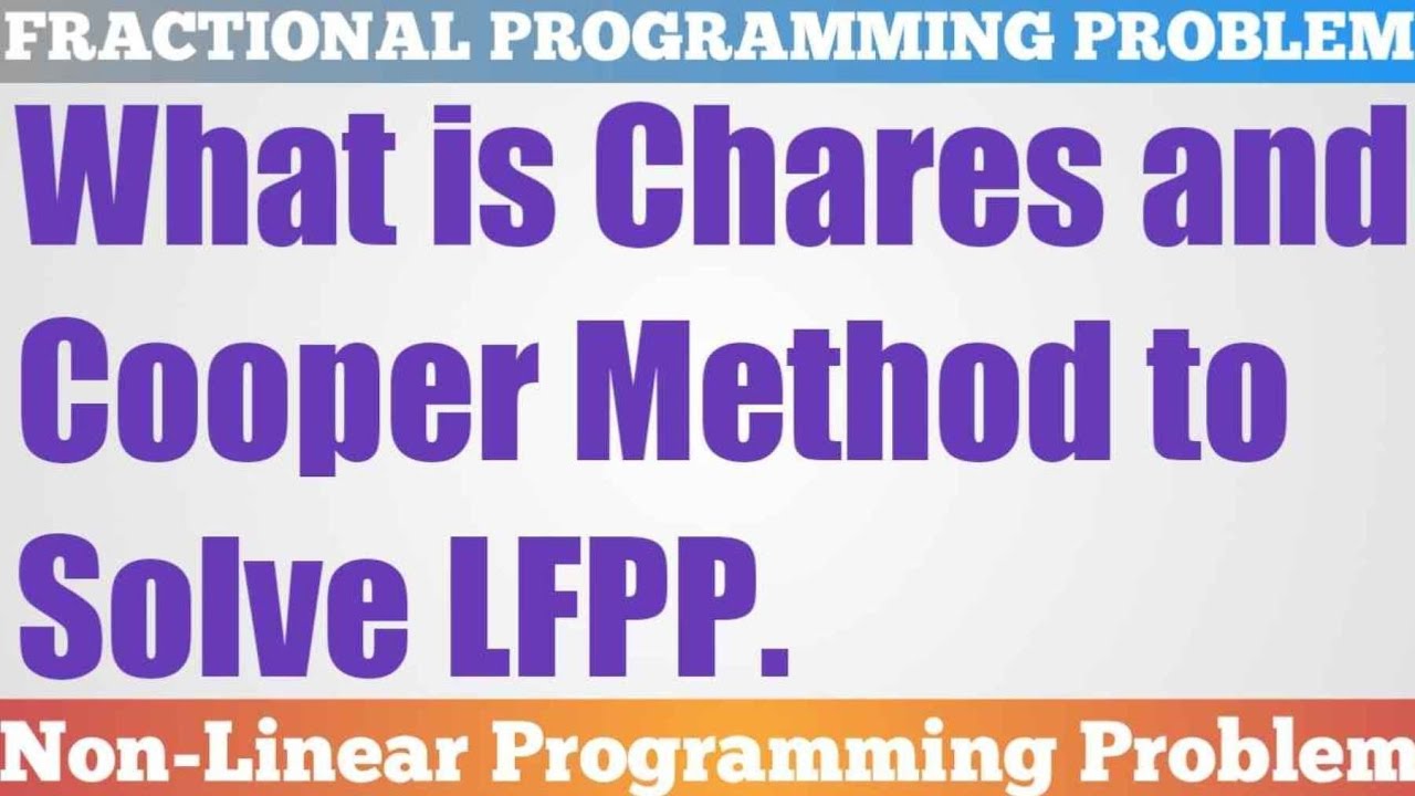 3. What is Chares and Cooper Method to Solve LFPP in Hindi. - YouTube