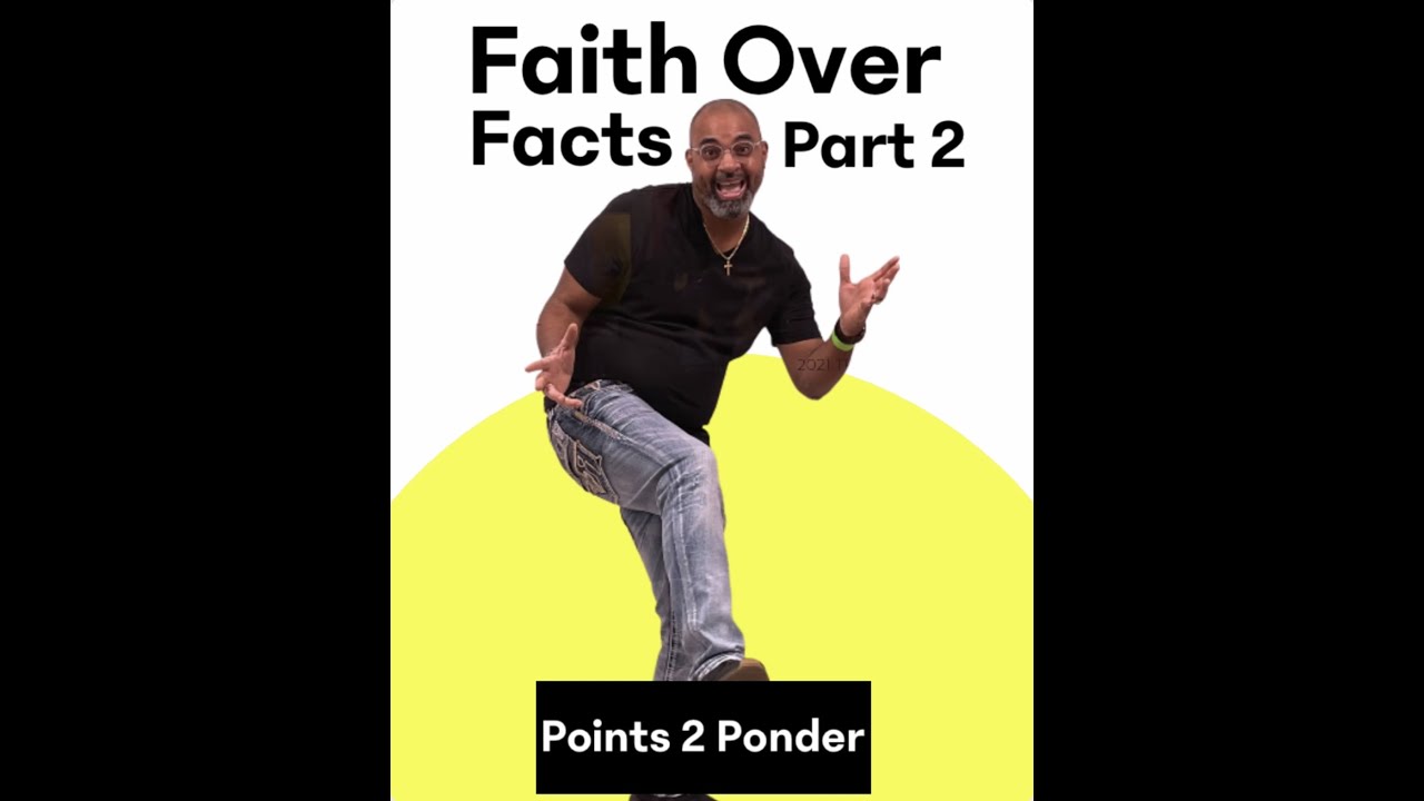 Faith Over Facts Pt 2 - YouTube