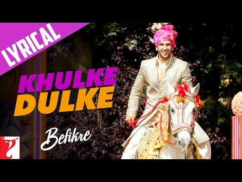 Lyrical: Khulke Dulke Song with Lyrics | Befikre | Ranveer Singh | Vaani Kapoor