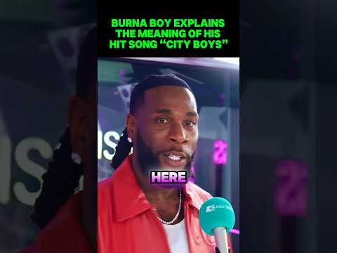 Burna Boy explains the meaning of City Boys #burnaboy