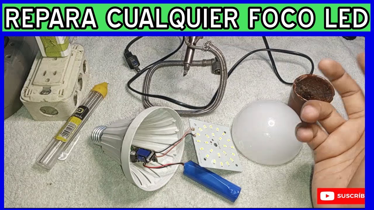 COMO REPARAR FOCOS LED, CURSO PARA PRINCIPIANTES!! APRENDE A REPARARLOS ...