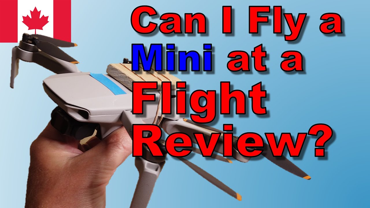 Can I Fly a Mini for a Canadian Flight Review? - YouTube