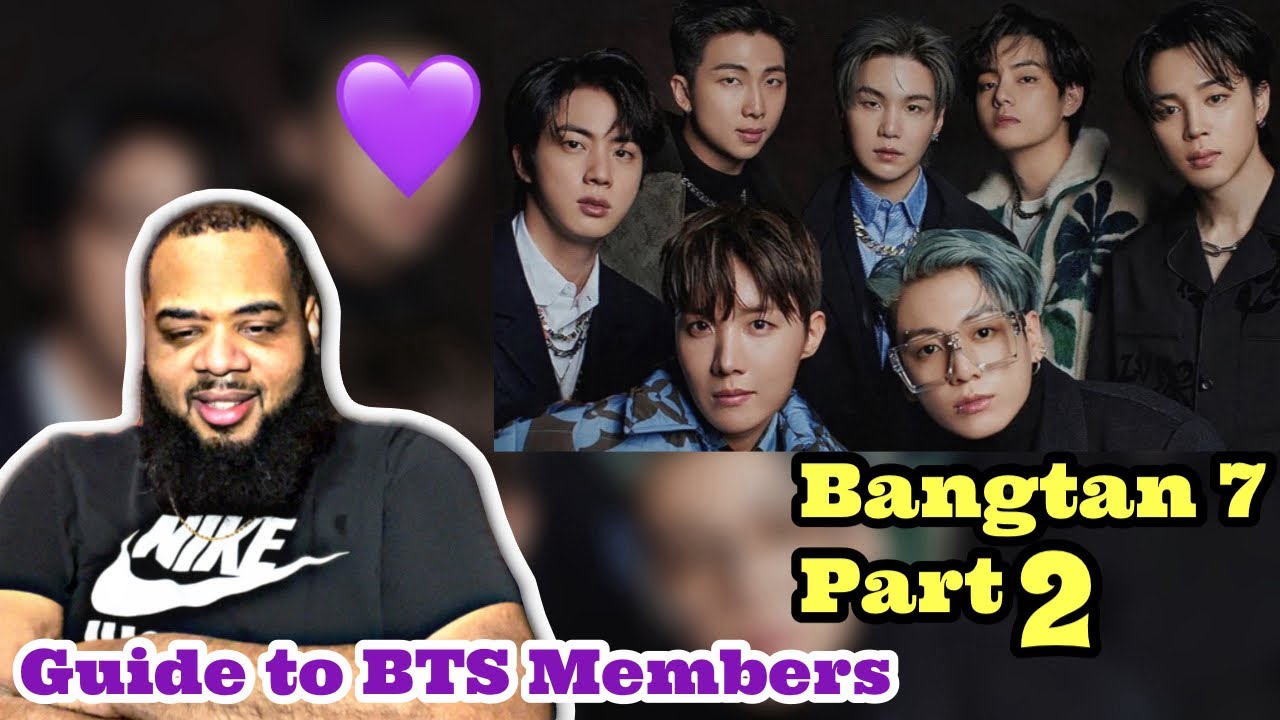 A Guide to BTS Members: The Bangtan 7 PART 2 | REACTION #bts #btsarmy # ...