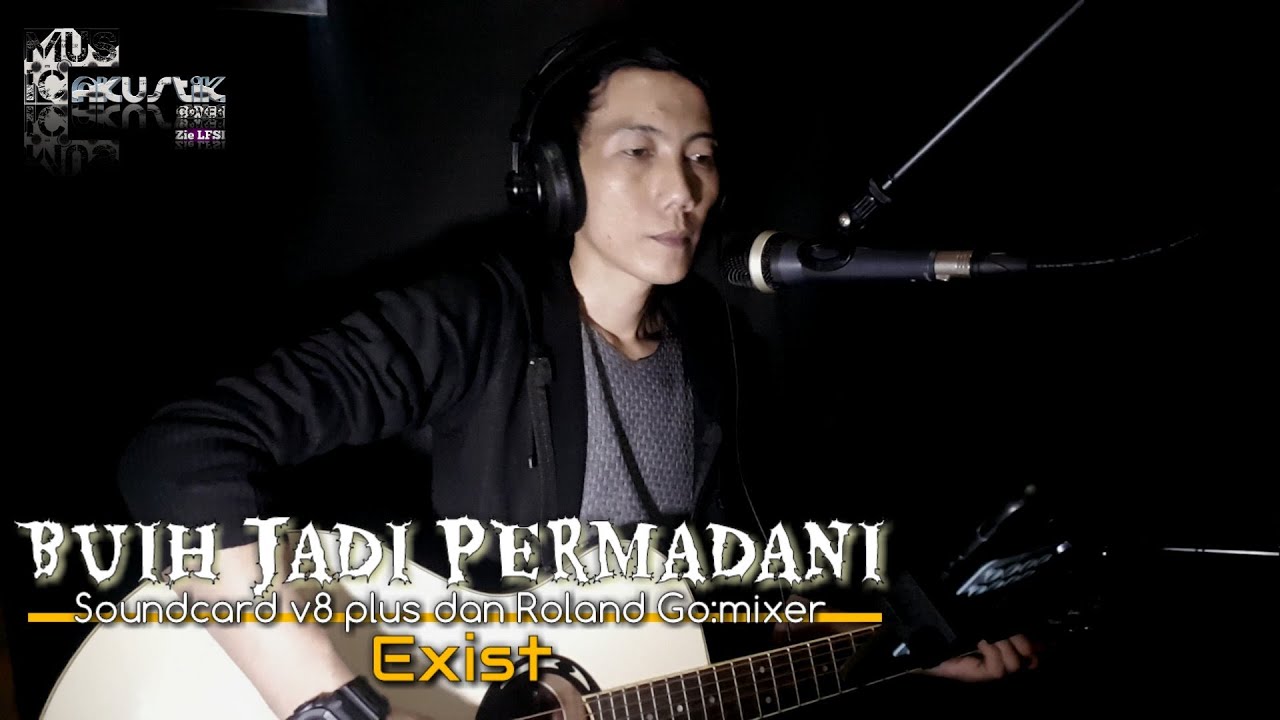BUIH JADI PERMADANI - Exist (live cover) || Soundcard v8 plus dan ...