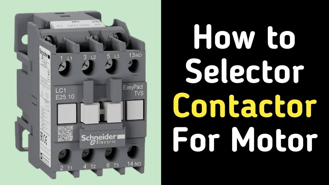 How to Select Contactor For Motor | Motor Ke Liye Contactor Ka Kaise ...