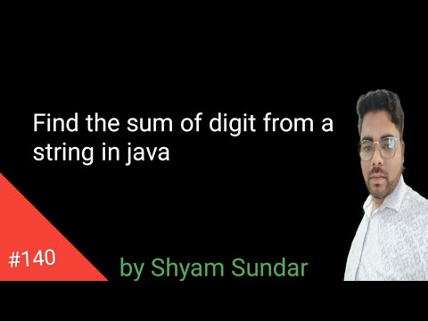 Find the sum of digit from a string in java || Shyam Sundar - YouTube