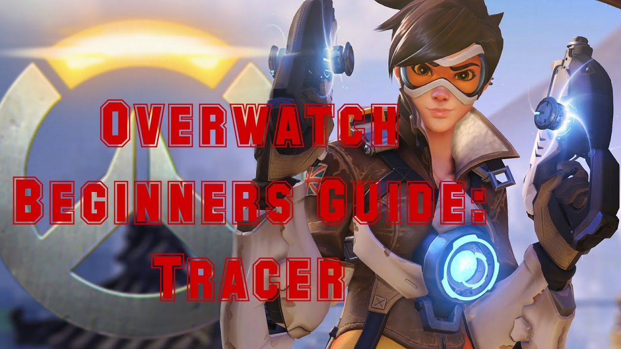 Overwatch: Beginners Guide To Tracer. - YouTube