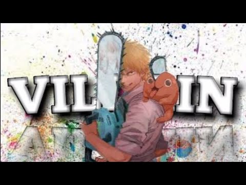 denji - villain [amv/edit] - YouTube