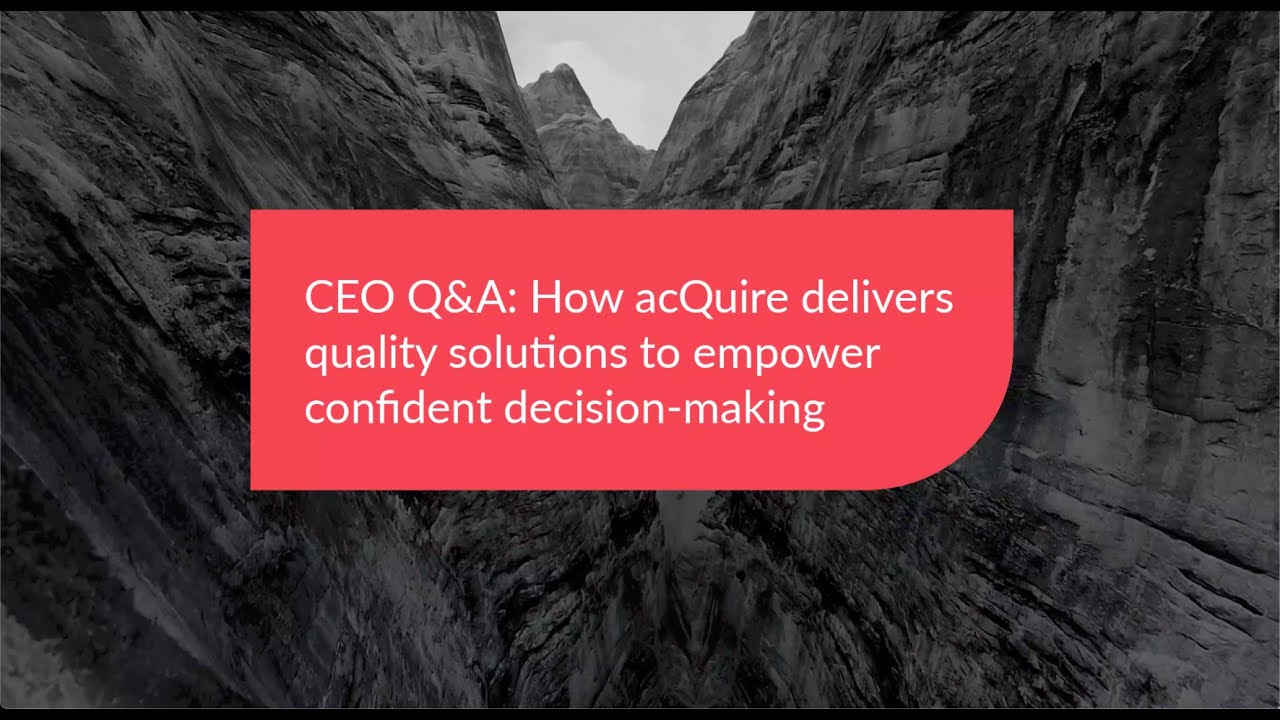 CEO Q&A - How acQuire delivers quality solutions to empower confident ...