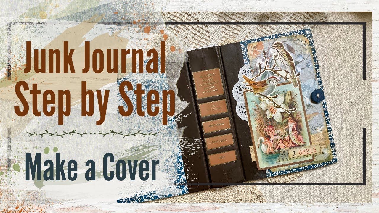 A Captivating Cover: Step by Step Junk Journal Series - YouTube