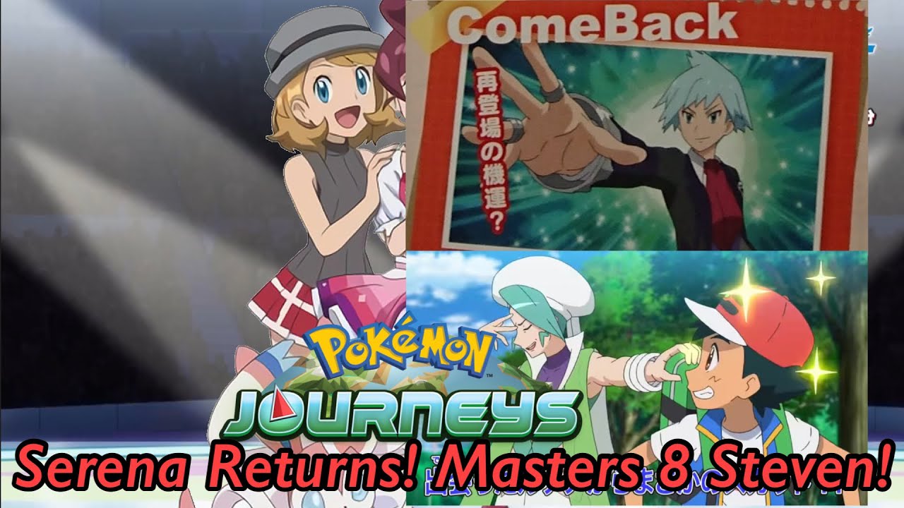 Serena Returns! Steven Stone in Masters 8! Ash vs Wallace! Pokémon ...