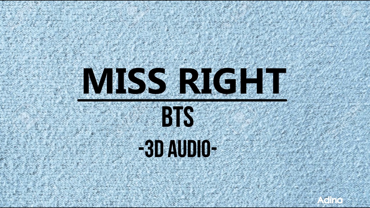 MISS RIGHT - BTS (3D Audio) - YouTube