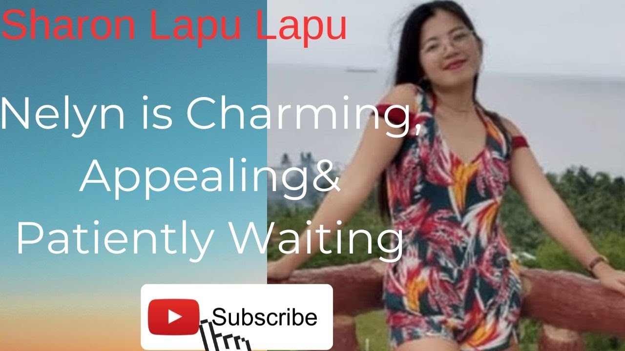 Nelyn is Charming, Appealing&Patiently Waiting #filipinayoutuber #Philippines #Single - YouTube