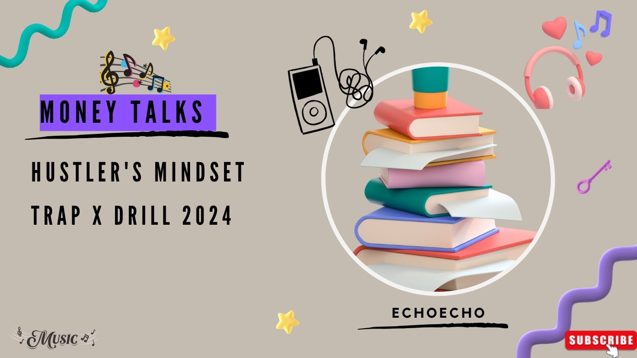 Money Talks - Hustler's Mindset | Trap x Drill 2024 | #echoecho - YouTube