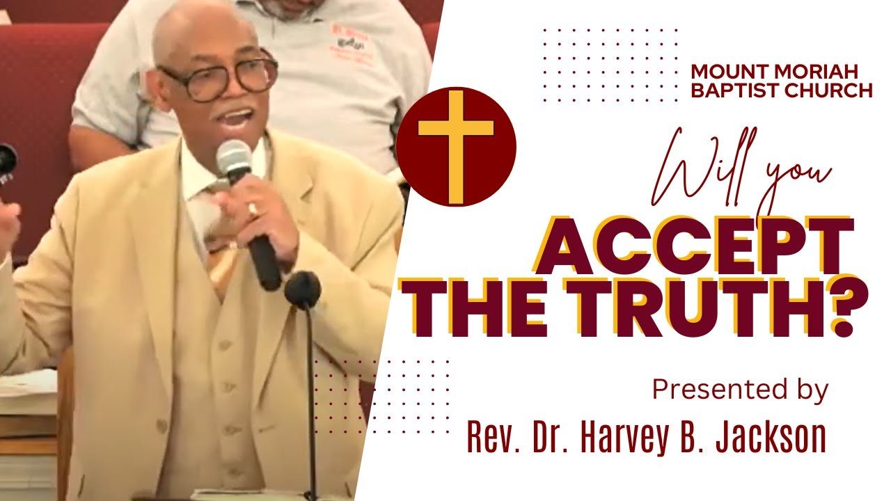Will You Accept the Truth? // MMBC Worship Service // Rev. Dr. Harvey B ...