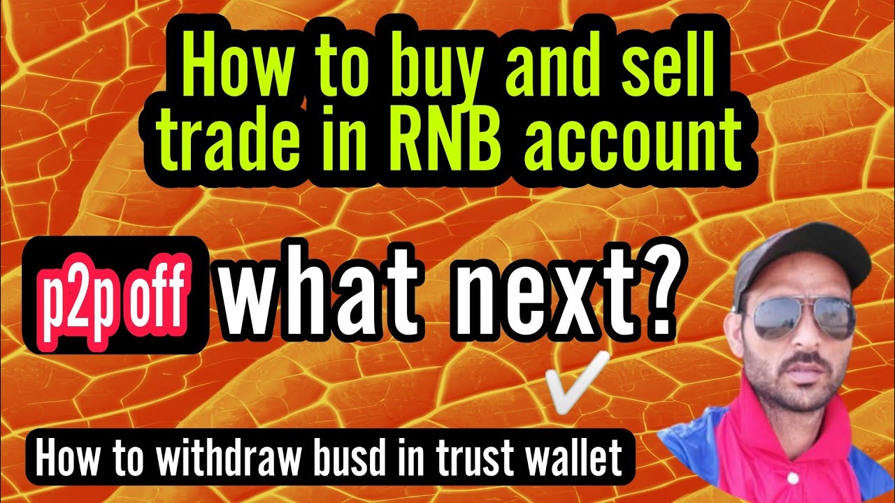 RNB p2p off | How to buy and sell RNB from account | How to withdraw ...
