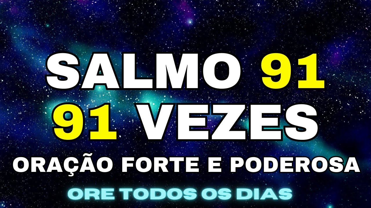 Salmo 91 91 vezes Momentos de Oração e Fé - YouTube