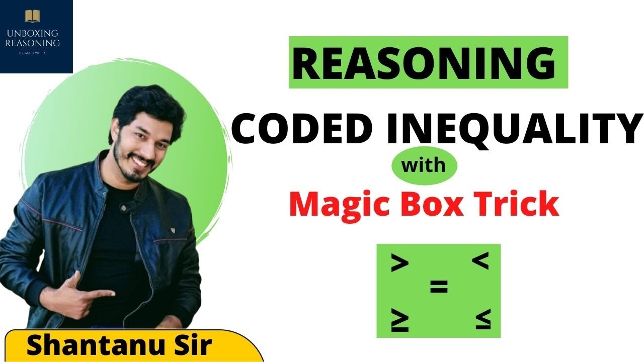CODED INEQUALITY MAGIC BOX TRICK UNBOXING REASONING SHANTANU SIR coded-inequality-magic-box-trick-unboxing-reasoning-shantanu-sir