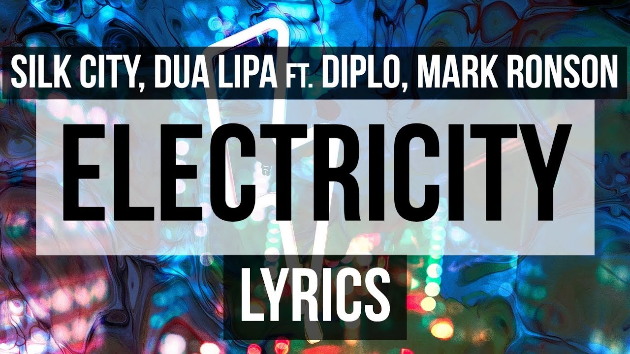 Silk City, Dua Lipa - Electricity (Lyrics) ft. Diplo, Mark Ronson - YouTube