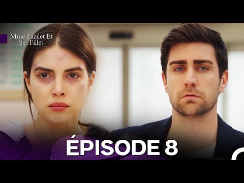 Mme Fazilet Et Ses Filles Épisode 8 (Doublage en Français)